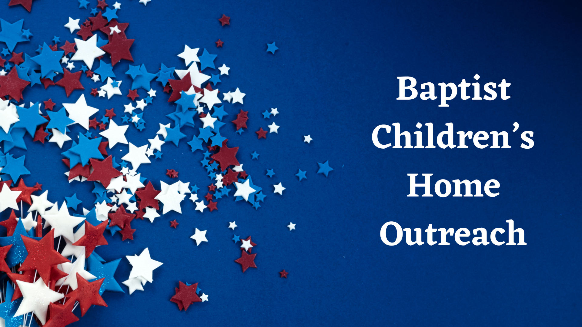 Baptist Children’s Home Outreach – Meadowview Reformed Presbyterian Church